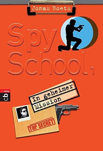 In geheimer Mission (Spy School, #1) by Jonas Boets | Goodreads