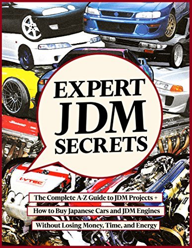 Expert JDM Secrets: The Complete A-Z Guide to JDM Projects + How to Buy ...
