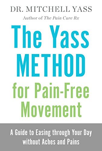 The Yass Method for Pain-Free Movement: A Guide to Easing through Your ...