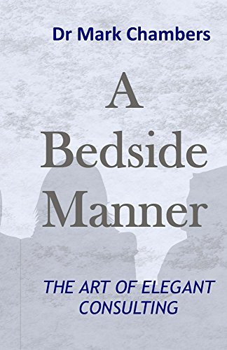 A Bedside Manner: The art of elegant consulting by Mark Chambers ...