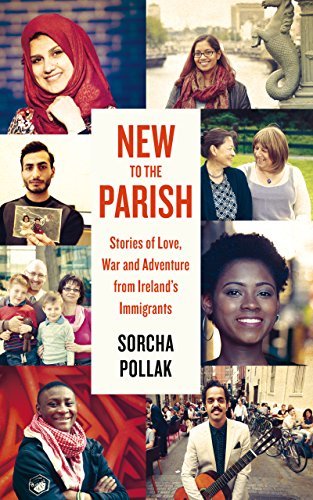 New to the Parish: Stories of Love, War and Adventure from Ireland's ...