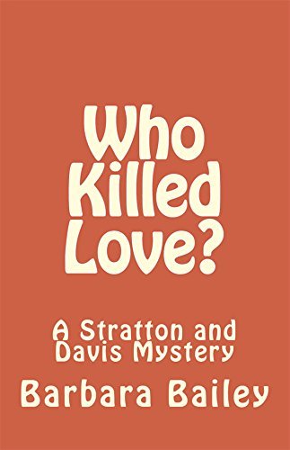 Who Killed Love?: A Stratton and Davis Mystery by Barbara Bailey ...