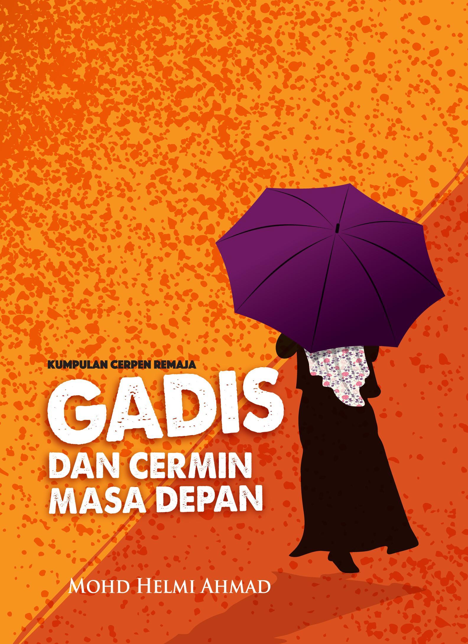 Kumpulan Cerpen Remaja: Gadis Dan Cermin Masa Depan by Mohd. Helmi ...