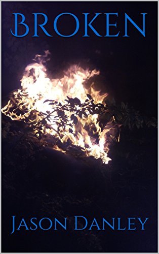 Broken by Jason Danley | Goodreads