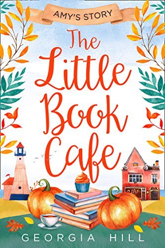 The Little Book Café: Amy’s Story by Georgia Hill | Goodreads