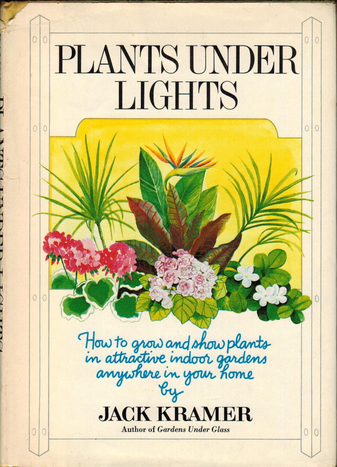 Plants Under Lights by Jack Kramer | Goodreads