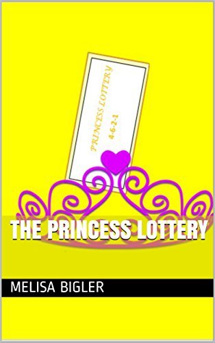 The Princess Lottery by Melisa Bigler | Goodreads