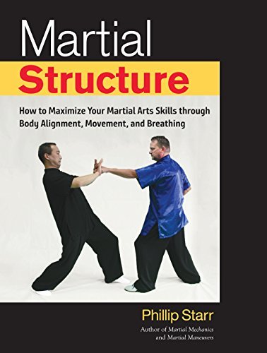 Martial Structure: How to Maximize Your Martial Arts Skills through ...