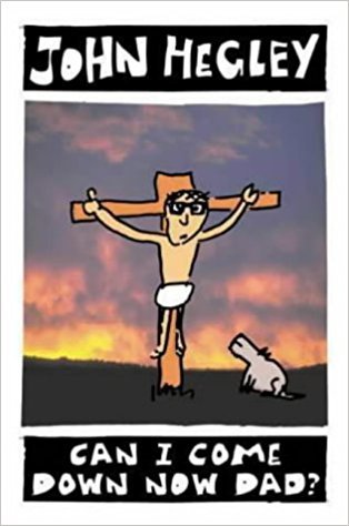 Can I Come Down Now Dad? by John Hegley | Goodreads