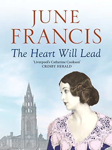 The Heart Will Lead by June Francis | Goodreads
