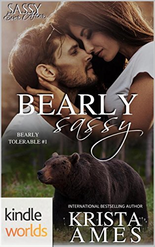 Bearly Sassy (Sassy Ever After; Bearly Tolerable, #1) by Krista Ames ...