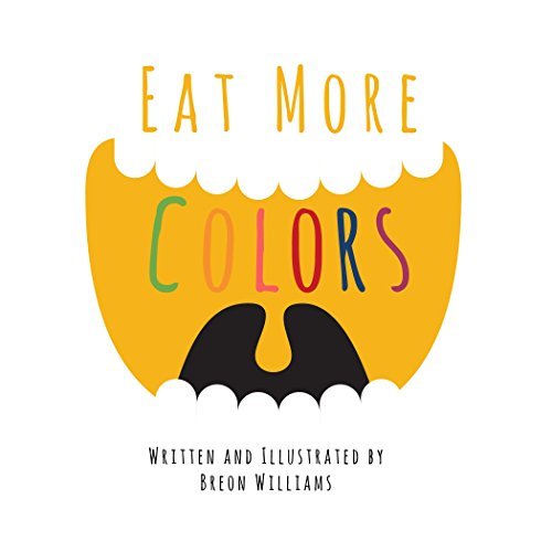 Eat More Colors: A Fun Educational Rhyming Book About Healthy Eating ...