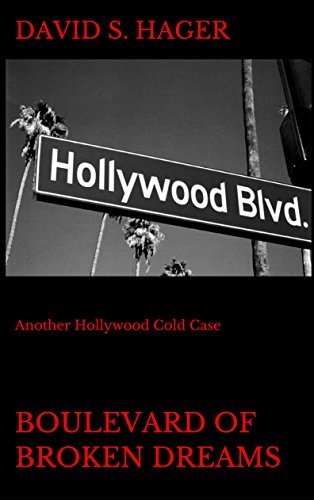 BOULEVARD OF BROKEN DREAMS: ANOTHER HOLLYWOOD MURDER MYSTERY by David S ...