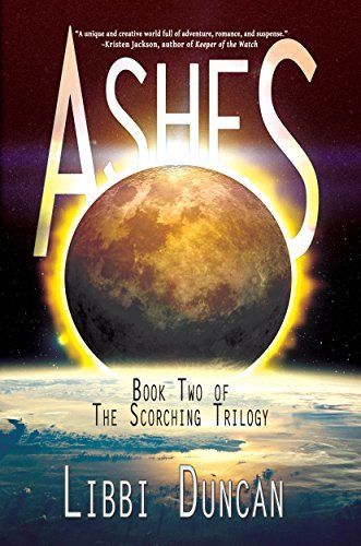 Ashes (The Scorching Trilogy Book 2) by Libbi Duncan | Goodreads