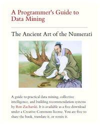 A Programmer’s Guide to Data Mining: The Ancient Art of the Numerati by Ron Zacharski | Goodreads