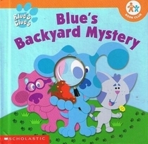 Blue's Clues: Blue's Backyard Mystery by Tod Olson | Goodreads