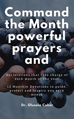 Command the Month: Powerful Prayers and Declarations that take charge ...