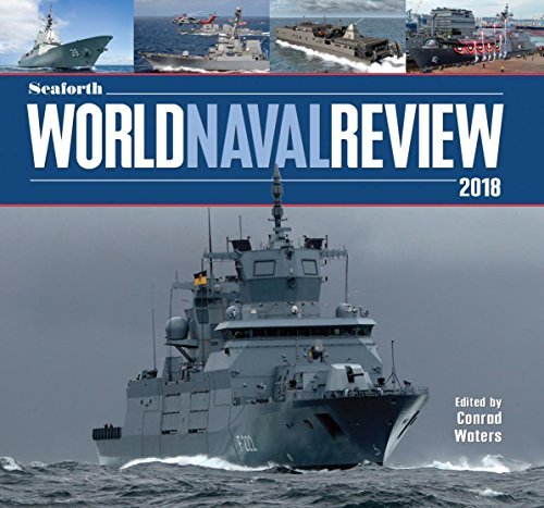 Seaforth World Naval Review 2018 by Conrad Waters | Goodreads