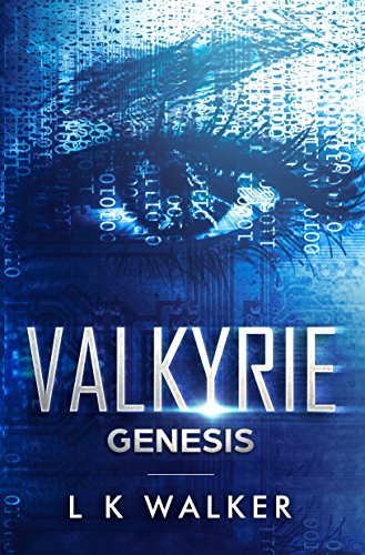 Valkyrie: Genesis (The Valkyrie Book 1) by L K Walker | Goodreads