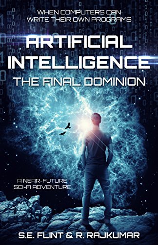 Artificial Intelligence: The Final Dominion by S.E. Flint | Goodreads