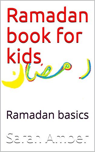 Ramadan book for kids: Ramadan basics by Sarah Amber | Goodreads