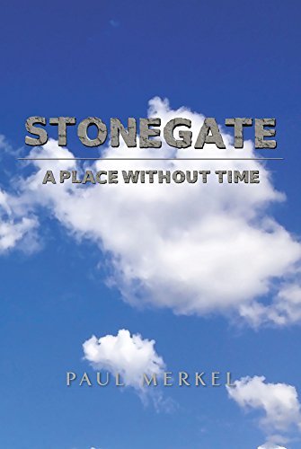 Stonegate: A Place Without Time by Paul Merkel | Goodreads