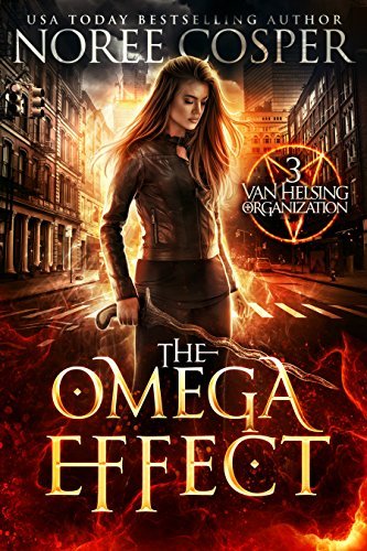 The Omega Effect (Van Helsing Organization #3) by Noree Cosper | Goodreads