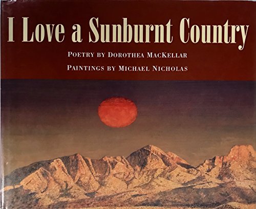 I Love a Sunburnt Country: Poetry By Dorothea Mackellar by Dorothea ...
