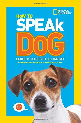 How To Speak Dog by National Geographic Kids | Goodreads