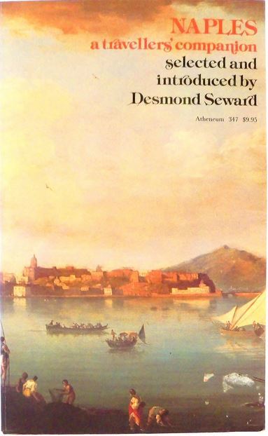 Naples: A Travellers' Companion by Desmond Seward | Goodreads