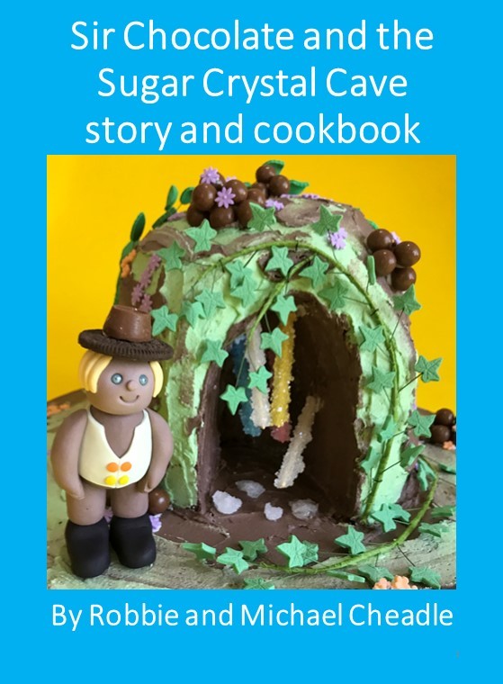 Sir Chocolate and the Sugar Crystal Caves story and cookbook by Robbie ...