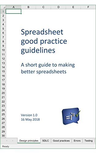 Spreadsheet Good Practice Guidelines A Short Guide To Making Better Spreadsheets By Ian O