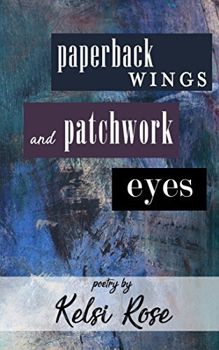 Paperback Wings and Patchwork Eyes by Kelsi Rose | Goodreads