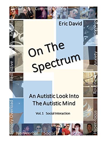 On The Spectrum: A Look Into The Autistic Mind by Eric David | Goodreads
