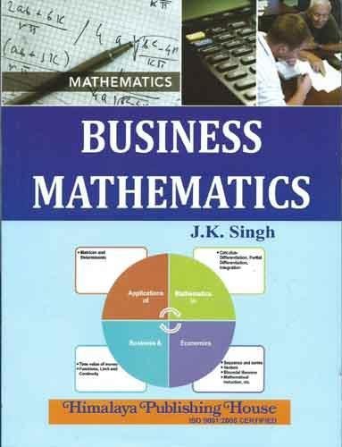 Business Mathematics by J.K.Singh | Goodreads
