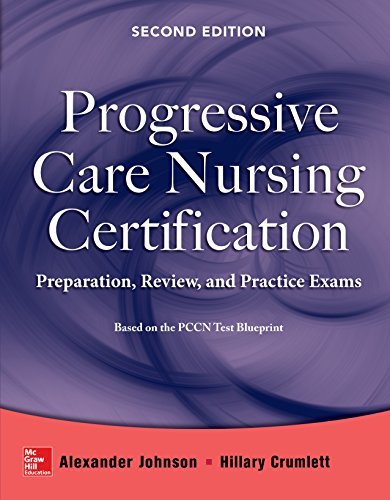 Progressive Care Nursing Certification: Preparation, Review, and ...
