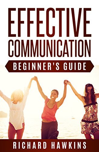 Effective Communication: Beginner's Guide by Richard Hawkins | Goodreads