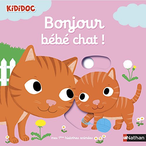 Bonjour Bébé chat ! (1) by Nathalie Choux | Goodreads