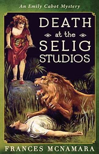 Death at the Selig Studios by Frances McNamara | Goodreads