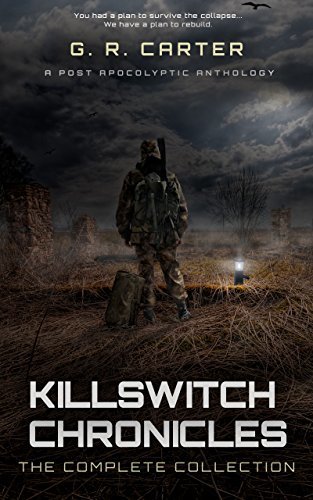 Killswitch Chronicles: The Complete Anthology by G.R. Carter | Goodreads