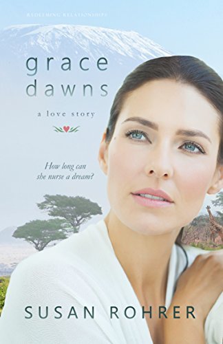 Grace Dawns - A Love Story: Redeeming Relationships by Susan Rohrer ...