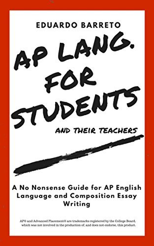 AP LANG. FOR STUDENTS and their Teachers: A No Nonsense Guide for AP ...