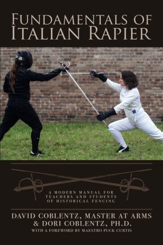 Fundamentals of Italian Rapier by David Coblentz | Goodreads