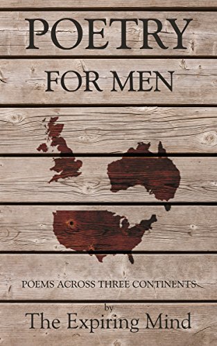 Poetry for Men: A memoir written across three continents by The ...