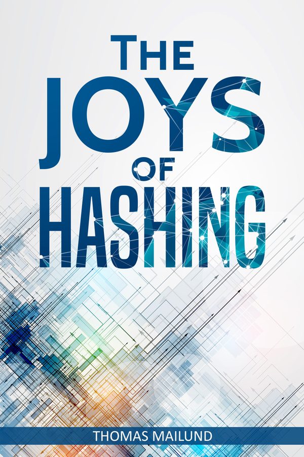 The Joys of Hashing: Hash Table Programming with C by Thomas Mailund ...