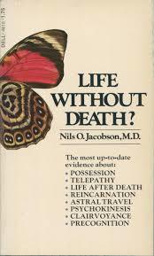 Life Without Death? on Parapsychology, Mysticism, and the Question of ...