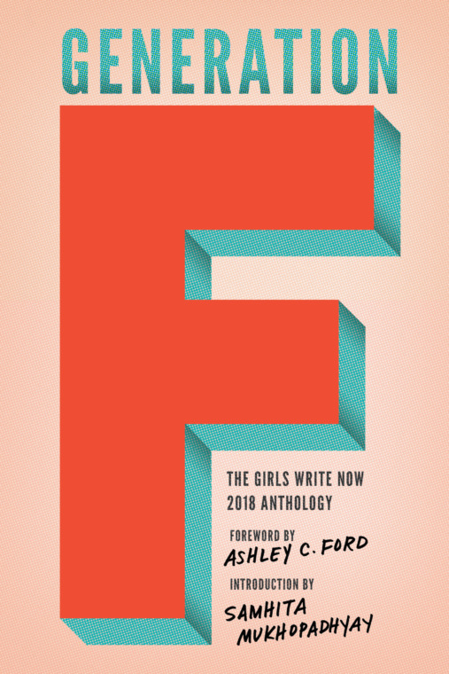 Generation F: The Girls Write Now 2018 Anthology by Girls Write Now ...