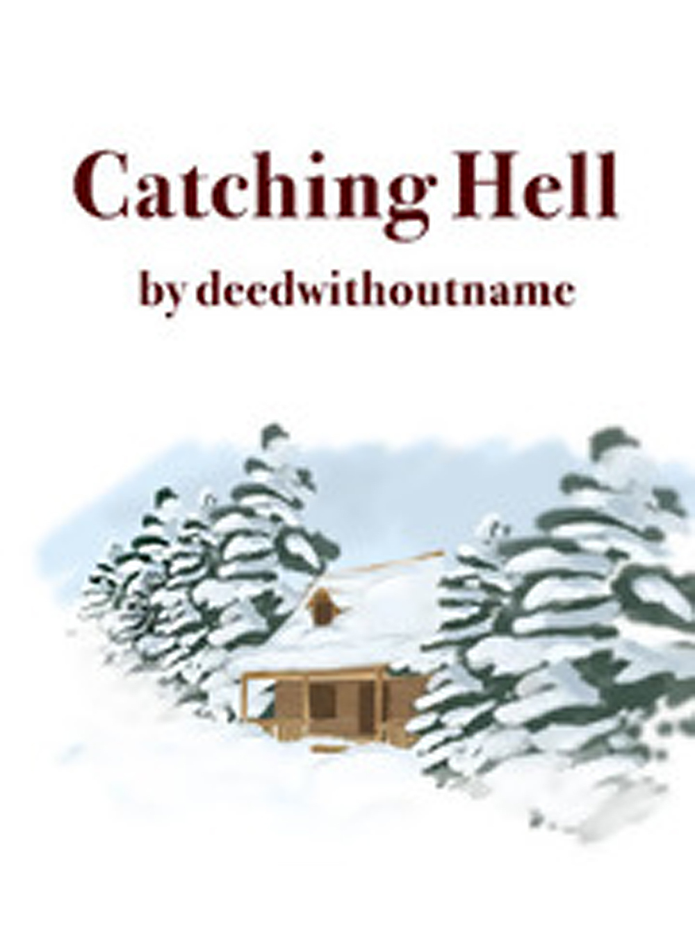 Catching Hell by ADeedWithoutaName | Goodreads