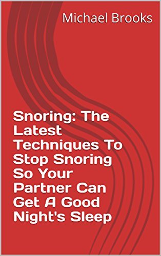 Snoring: The Latest Techniques To Stop Snoring So Your Partner Can Get ...