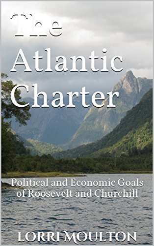 The Atlantic Charter: Political and Economic Goals of Roosevelt and ...